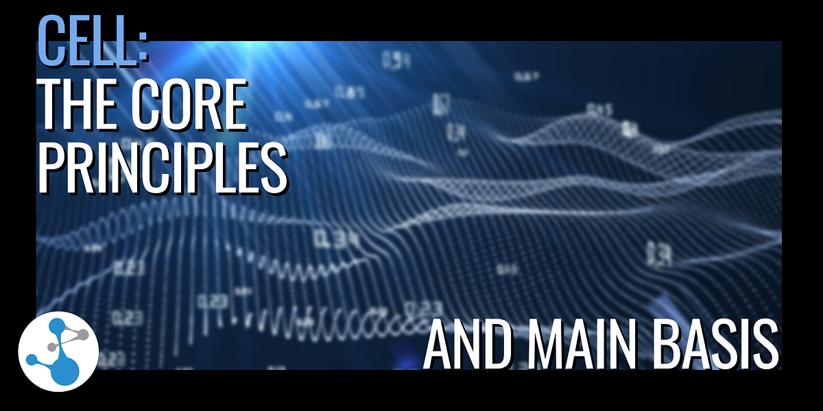 CELL Overview: The core principles and main basis | by CELLLab_io | Medium