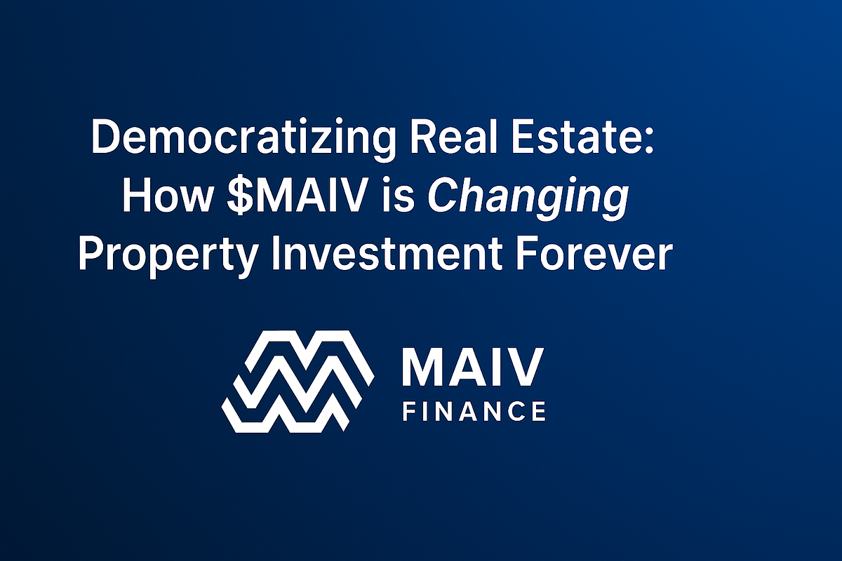 How $MAIV is Changing Property Investment Forever | by XERIDIÀÑ 👑 | Jul ...