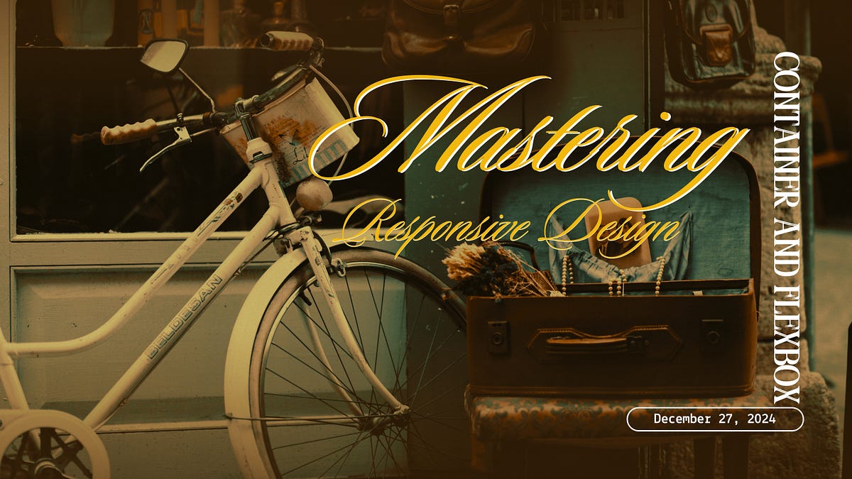 Mastering Responsive Design: Container and Flexbox | by Akil Works | Medium