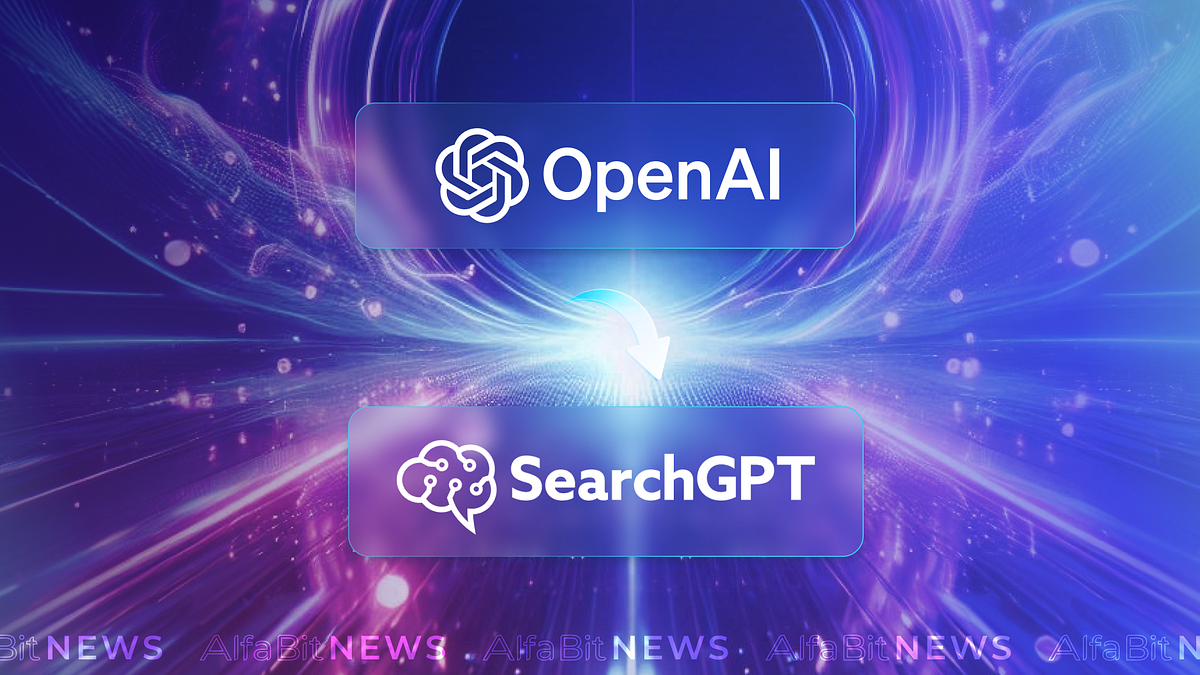 OpenAI Announces AI-Powered Search Engine — SearchGPT. - AlfaBit Ecosystem - Medium
