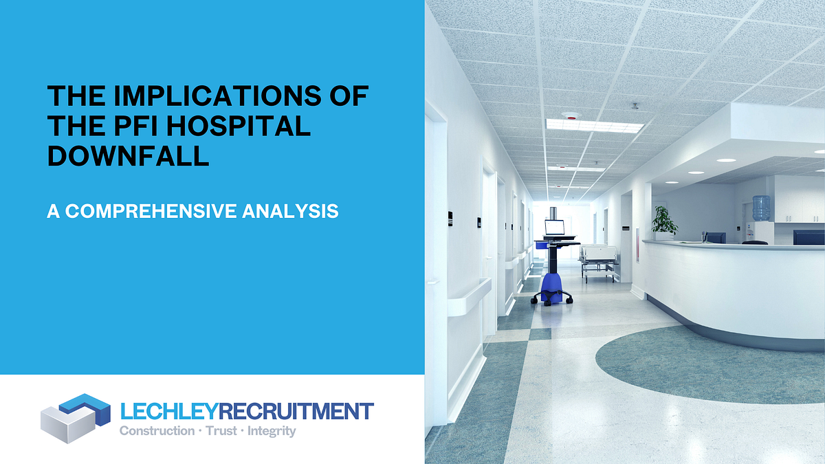 The Implications of the PFI Hospital Downfall: A Comprehensive Analysis ...