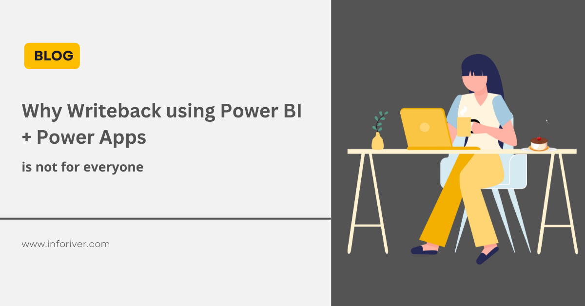 Why Writeback using Power BI + Power Apps is Not for Everyone | by Inforiver | Medium