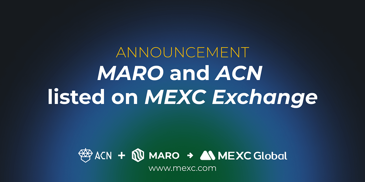 MARO and Acorn(ACN) listed on MEXC Exchange | by maro | Maro — Official Blog | Medium