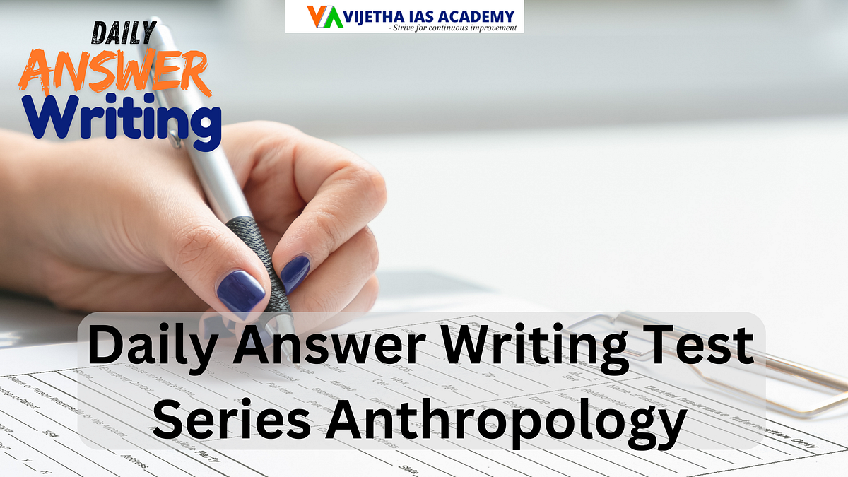 Daily Answer Writing Test Series Anthropology | by Suriyarathore | Aug ...
