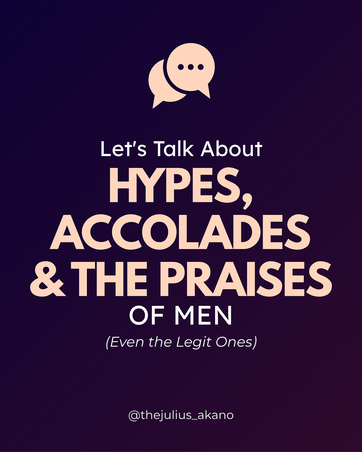 Let’s talk about hype, applause, and the praises of men, even the legitimate ones. | by Julius ...