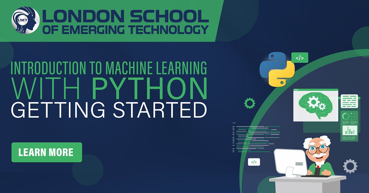 Introduction to Machine Learning with Python: Getting Started - London School of Emerging ...