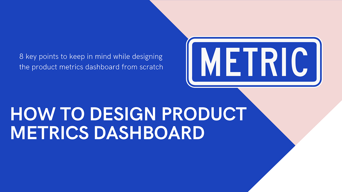 8 key points to keep in mind while designing the Product Metrics ...