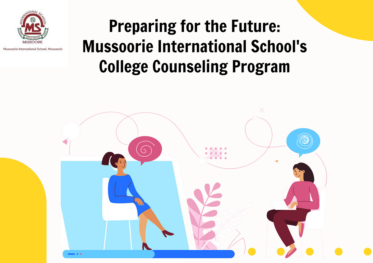 Preparing for the Future: Mussoorie International School’s College ...