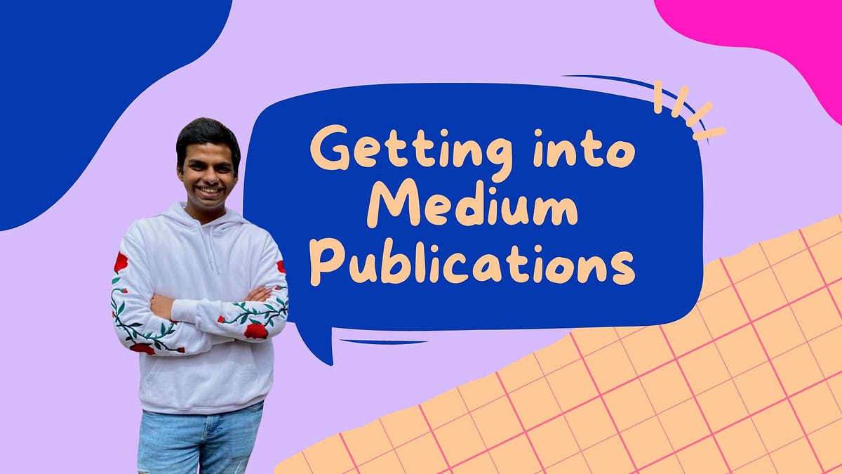 How I Got Into 8 Medium Publications As A Brand New Writer ️ | by Don ...