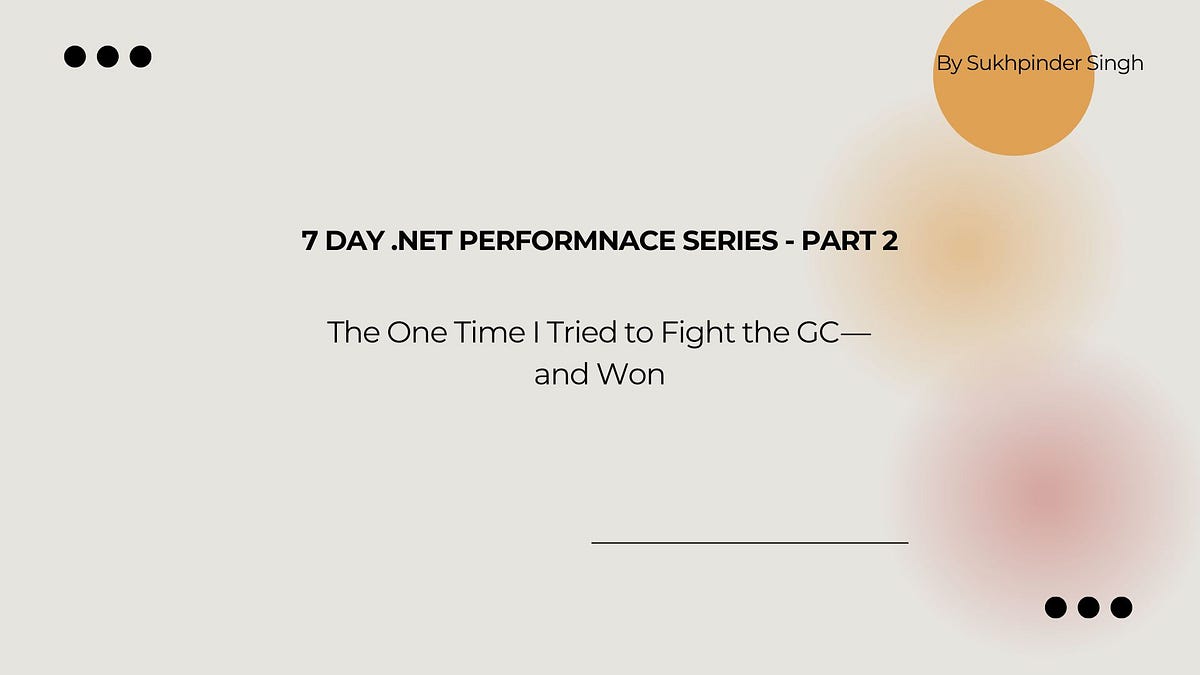The One Time I Tried to Fight the GC — and Won | by Sukhpinder Singh ...