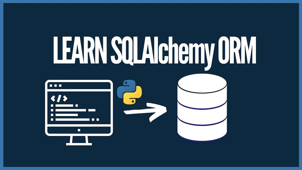 SQLAlchemy ORM. The complete process from connection to… | by Aaditya Raj | Medium