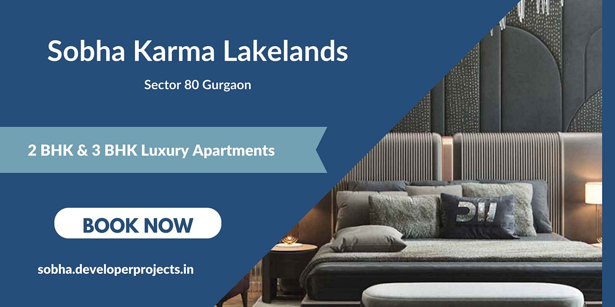 Sobha Karma Lakelands Sector 80 Gurgaon — The Luxury For The Luxurious ...