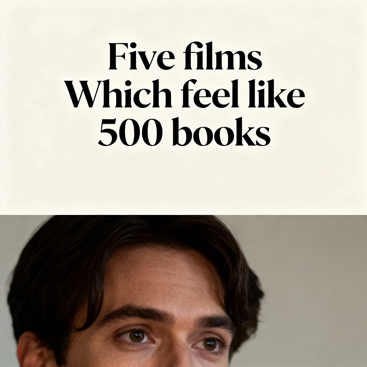 Five Films That Feel Like 500 Books | by Aadarsh Aanand | ILLUMINATION ...