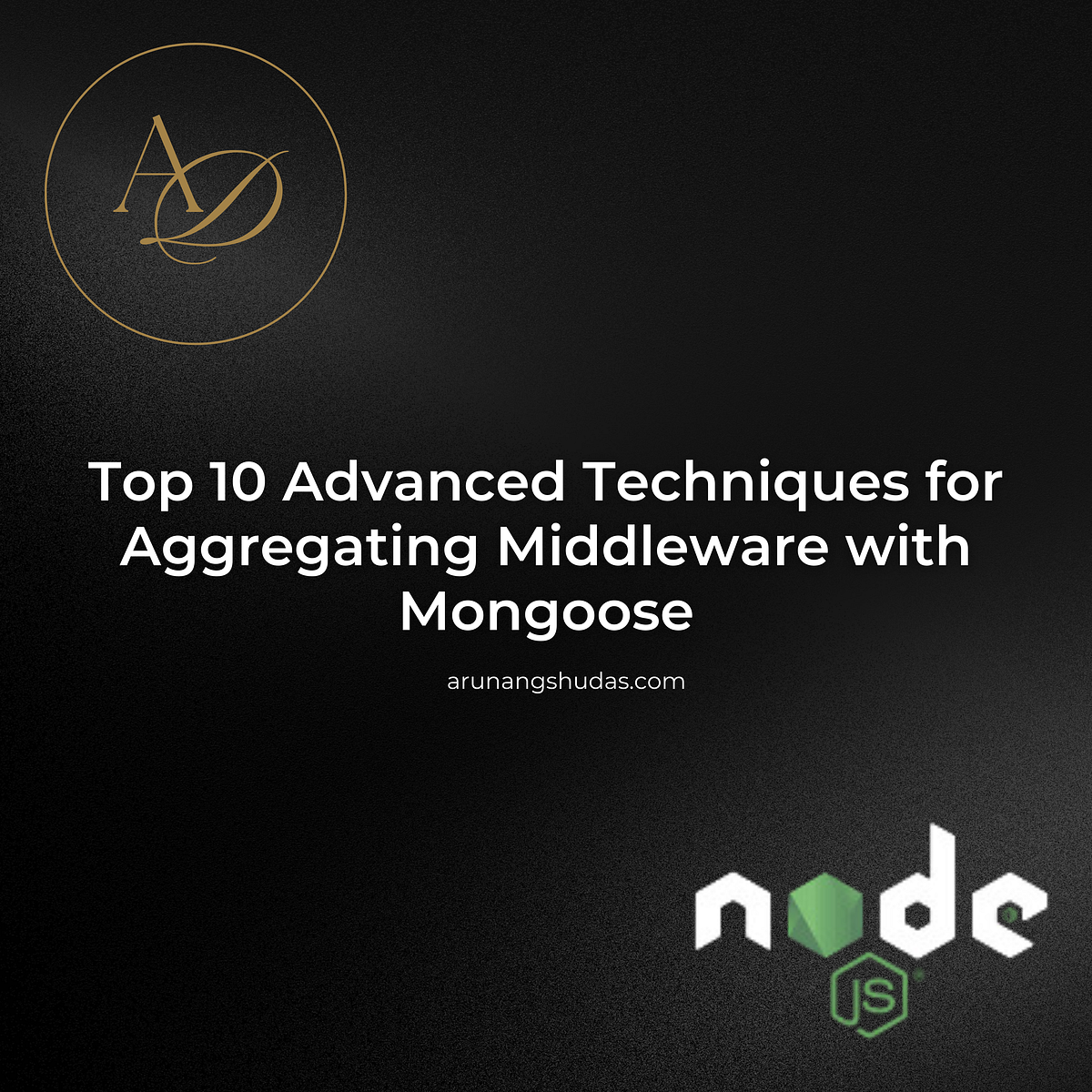 Top 10 Advanced Techniques for Aggregating Middleware with Mongoose | by Arunangshu Das | Medium