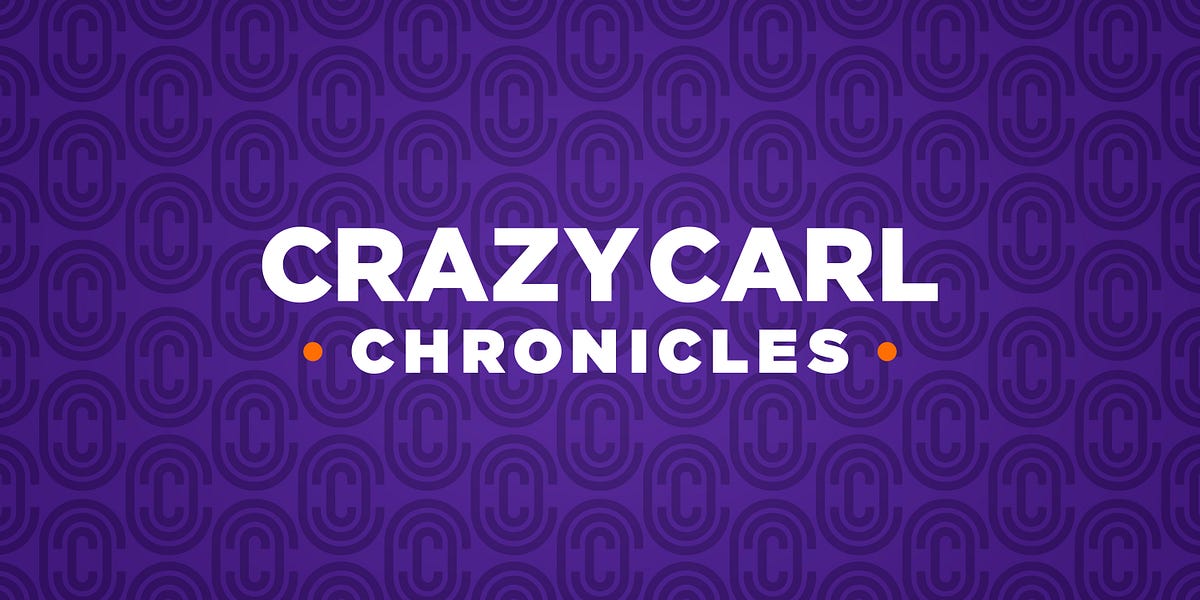 Crazy Carl Chronicles — Volume 1. February 11, 2022 | by ...