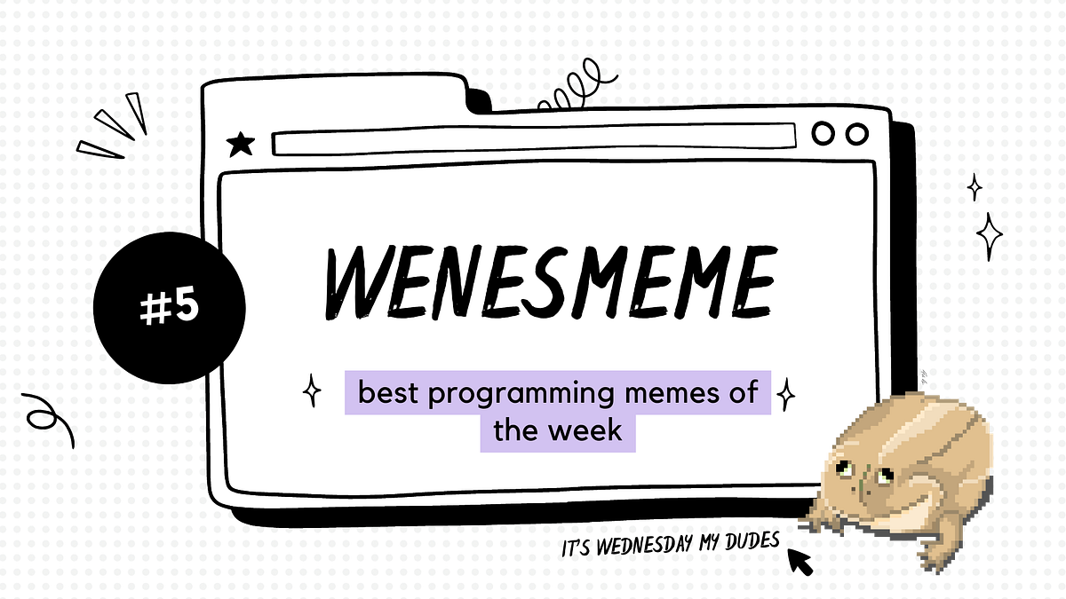 Wenesmeme: best programming meme of the week #5 - Tech Brant - Medium