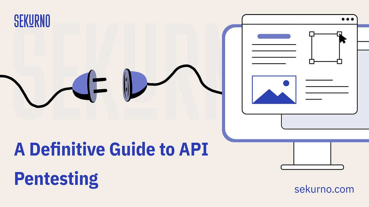 A Definitive Guide to API Pentesting | by Sekurno | InfoSec Write-ups