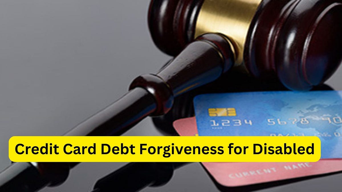 Credit Card Debt Forgiveness for Disabled | by Christinathomas | Sep ...