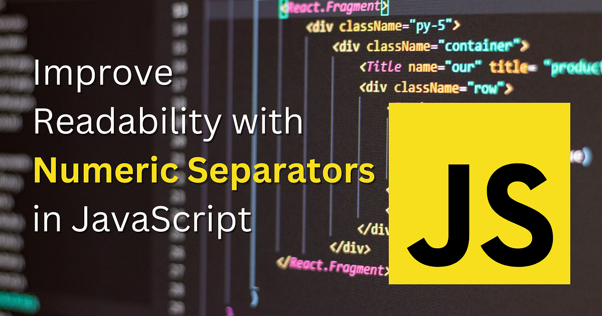 Numeric Separators — An Exciting JavaScript Update | by Mittalneetu | Jan, 2024 | Medium