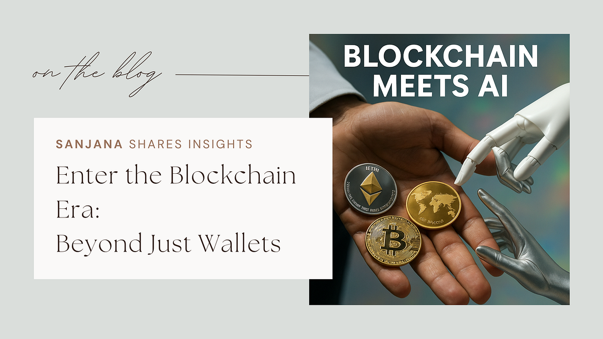 ☀️ From Wallets to Worlds: How Blockchain is Shaping the Digital Future ...