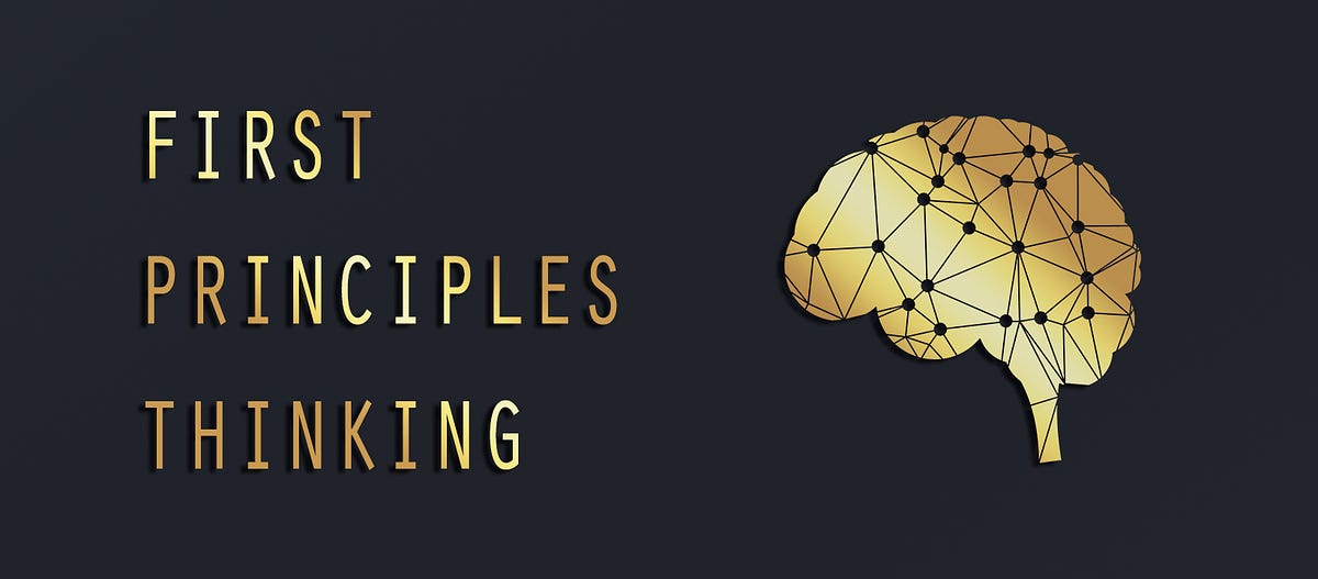 First Principle Thinking. First principles thinking is a method… | by Tushar Prasad | Medium