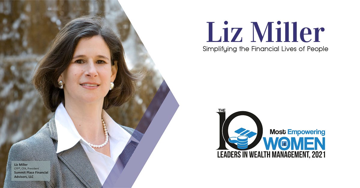Liz Miller: Simplifying the Financial Lives of People | by ...