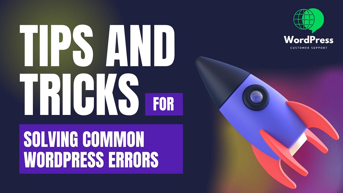 Solving Common WordPress Errors: Tips and Tricks - Sylvie Brylee - Medium