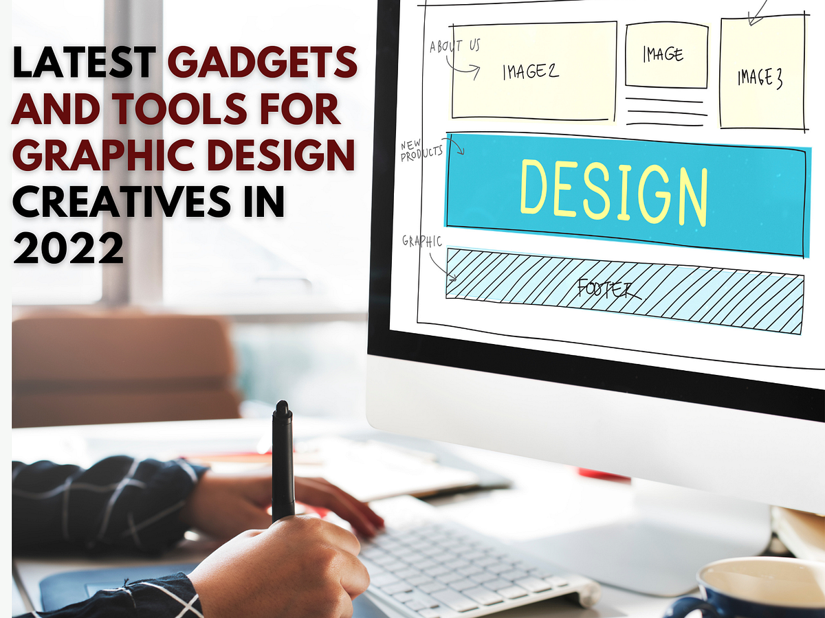 Latest gadgets and tools for Graphic Design creatives in 2022 | by ...