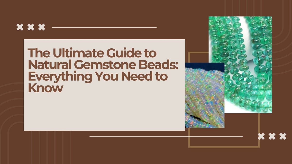 The Ultimate Guide to Natural Gemstone Beads: Everything You Need to ...