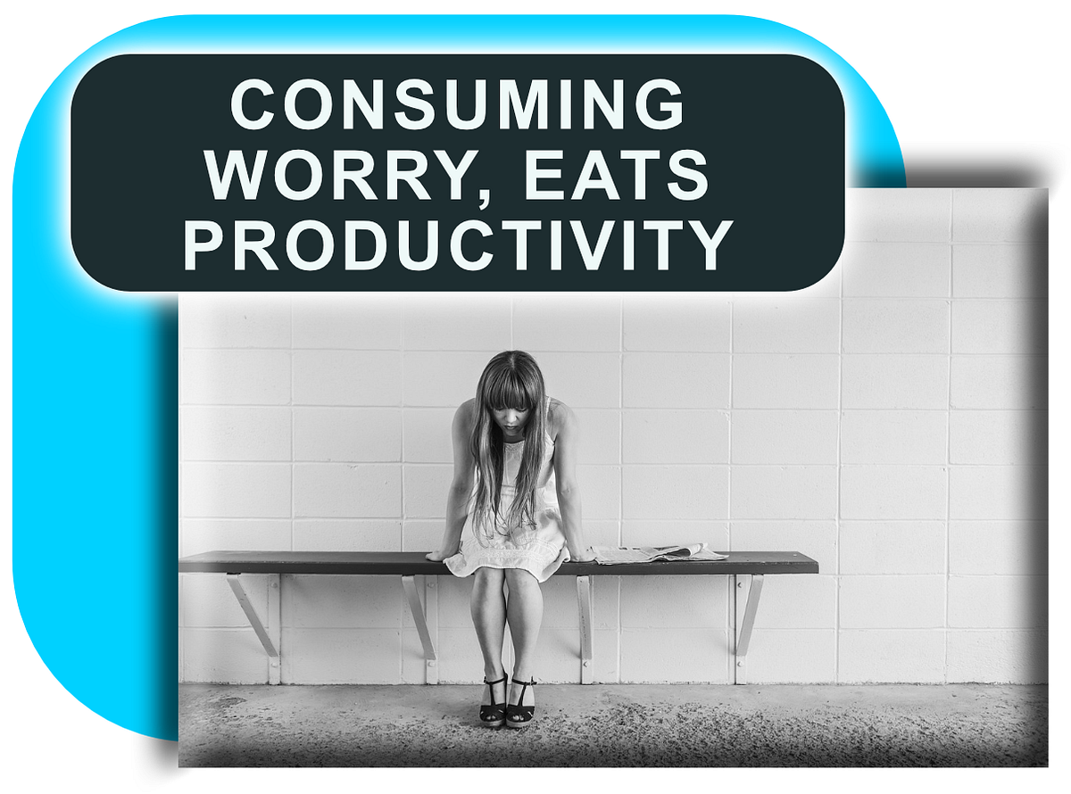 Consuming Worry Eats Productivity | by Celeste Wilson | Soul Magazine ...
