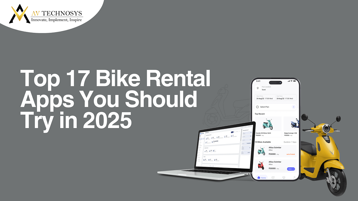 Top 17 Bike Rental Apps You Should Try in 2025 | by AV Technosys | May, 2025 | Medium