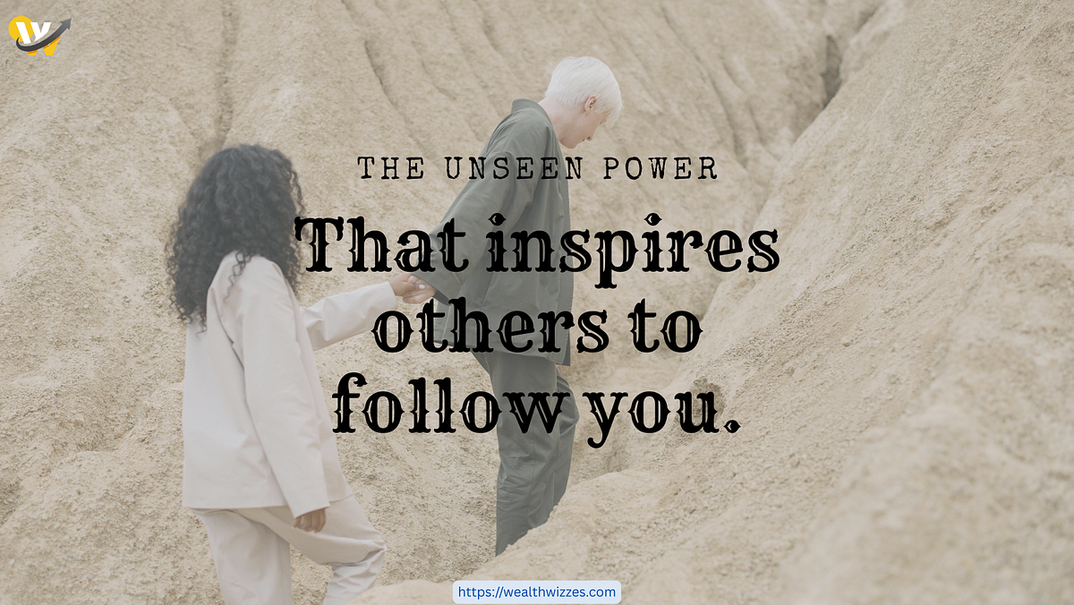 🌟 The Invisible Force That Makes People Follow Your Lead | by M. Al ...
