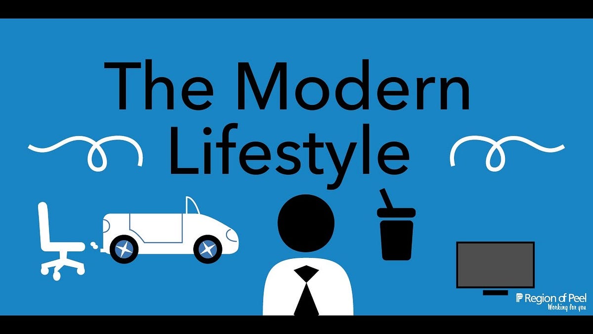 How is Modern Lifestyle Influencing One’s Life? | by Hifza Tariq | Medium
