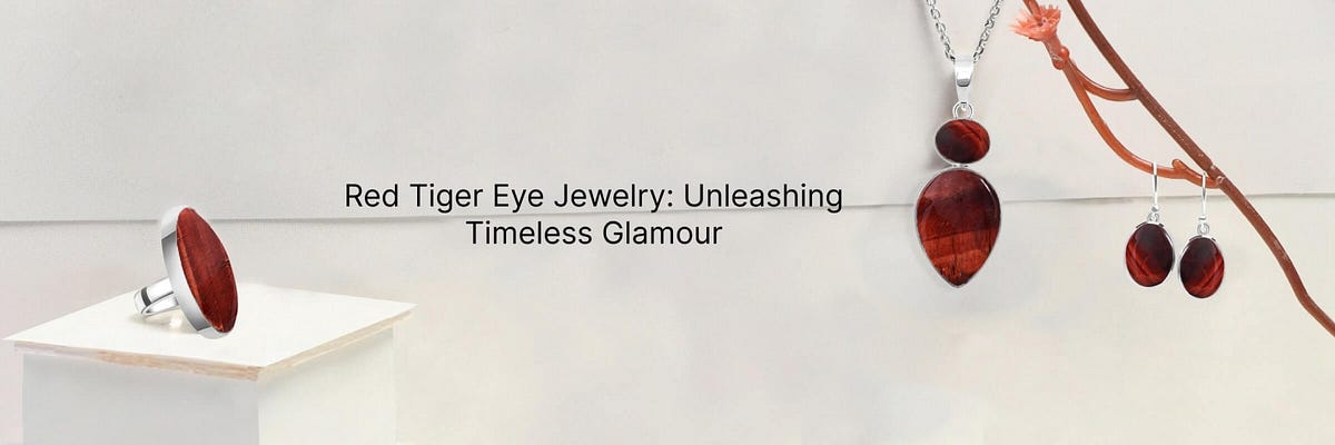 Timeless Glamour: Red Tiger Eye Jewelry for Enduring Allure | by Alizakat | Medium
