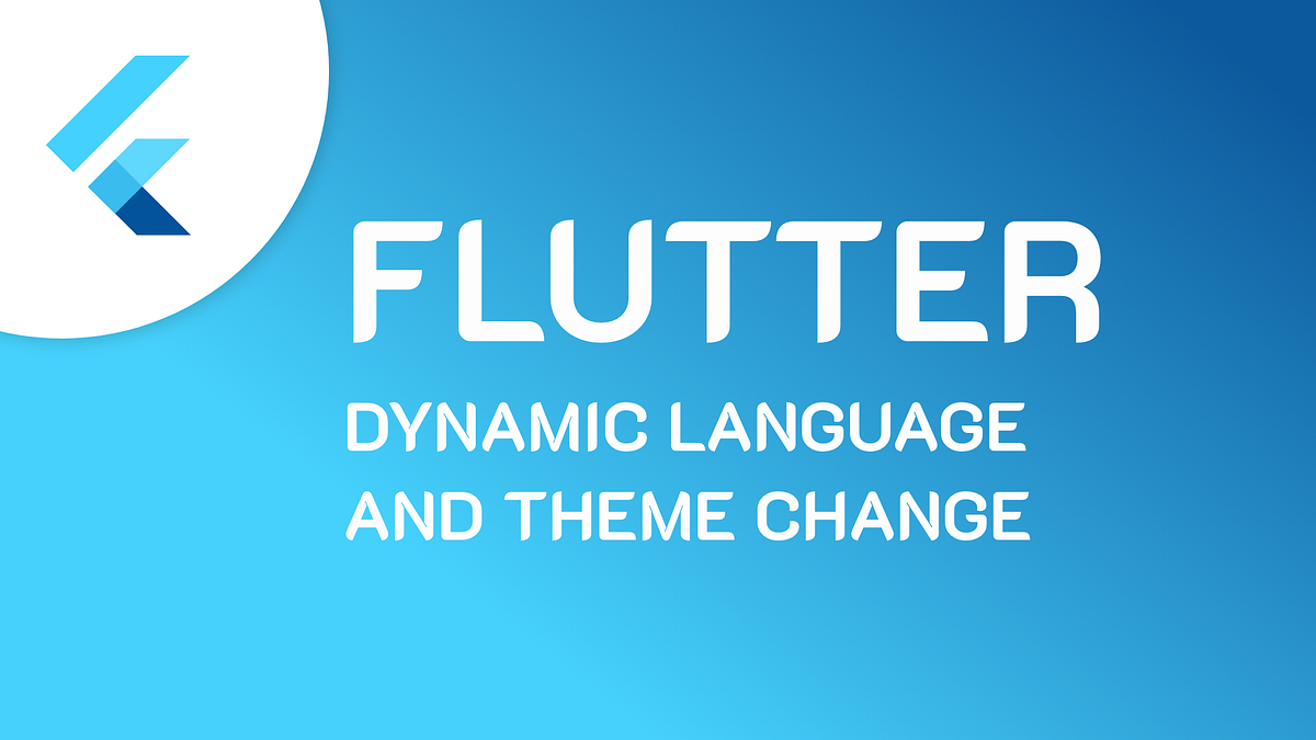Flutter Dynamic Theme and Language Change | by Mertcan Kıyak | Medium