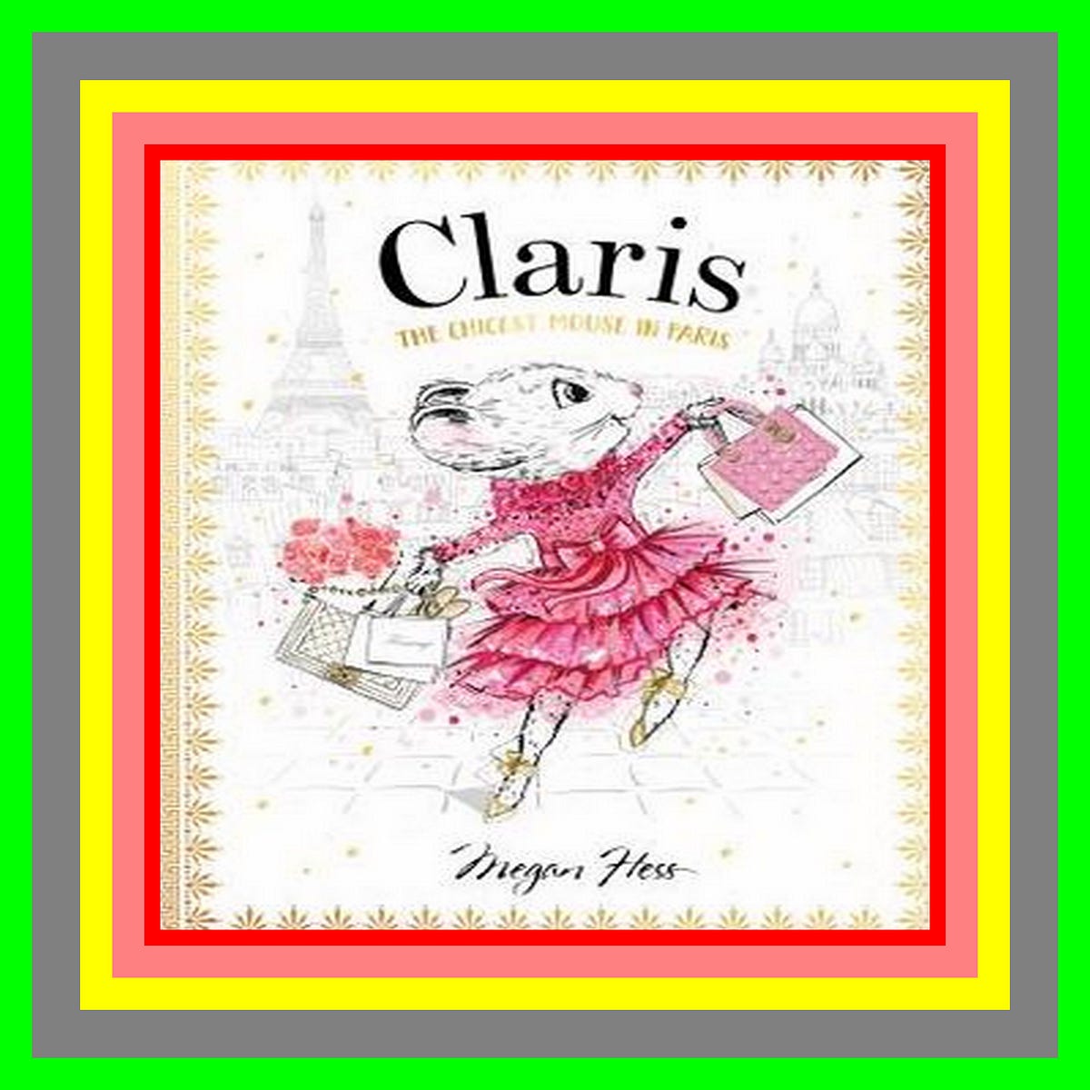 [PDF] eBOOK Read Claris The Chicest Mouse in Paris By Megan Hess - juniodarrpdf - Medium
