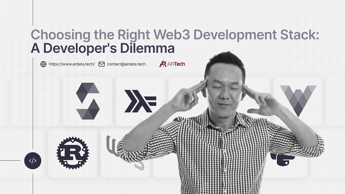 Choosing the Right Web3 Development Stack: A Developer’s Dilemma | by AR Data Technologies | Aug ...