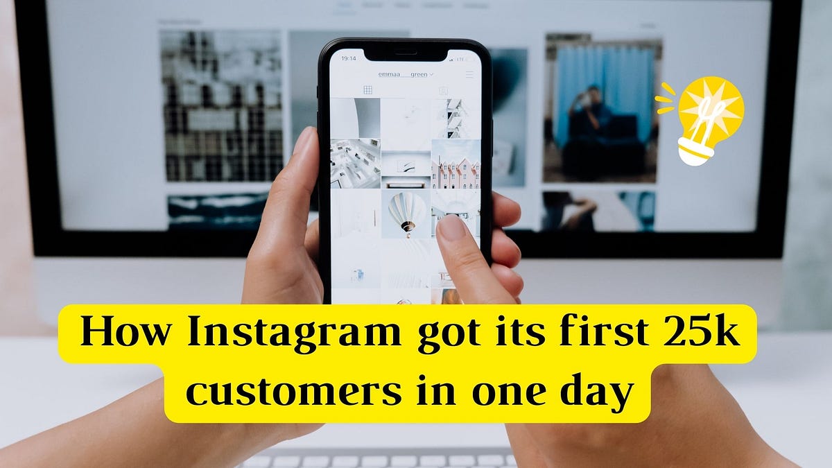 How Instagram got its first 25k customers in one day ...
