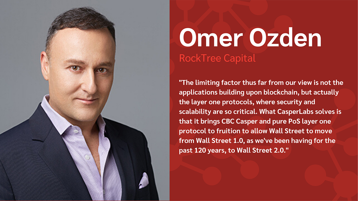 Why CasperLabs: Omer Ozden (RockTree Capital) | by CasperLabs Official ...