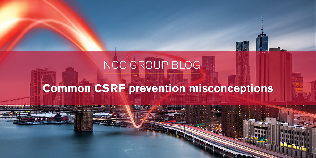 Common CSRF prevention misconceptions | by NCC Group | Keylogged | Medium