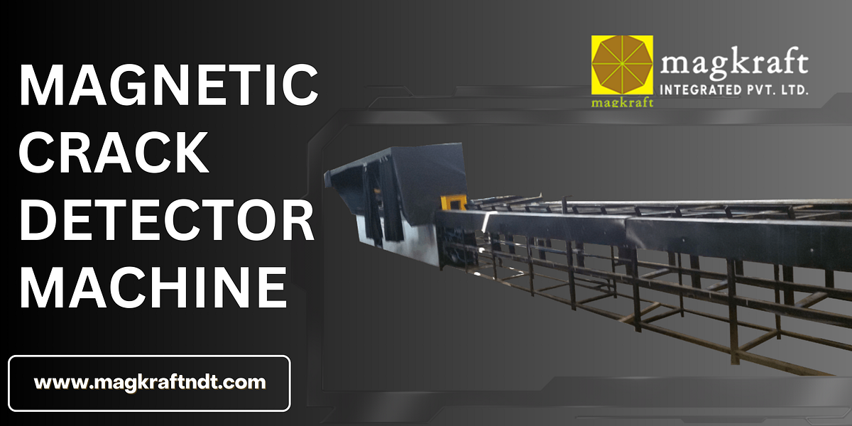 Why Every Industry Needs a Magnetic Crack Detector | by magkraft usa ...