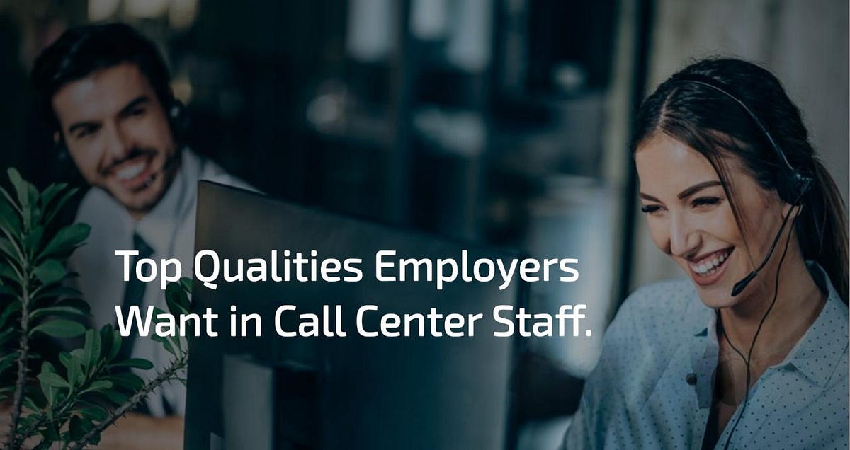 Top Qualities Employers Want in Call Center Staff | by Bponisha | Oct ...