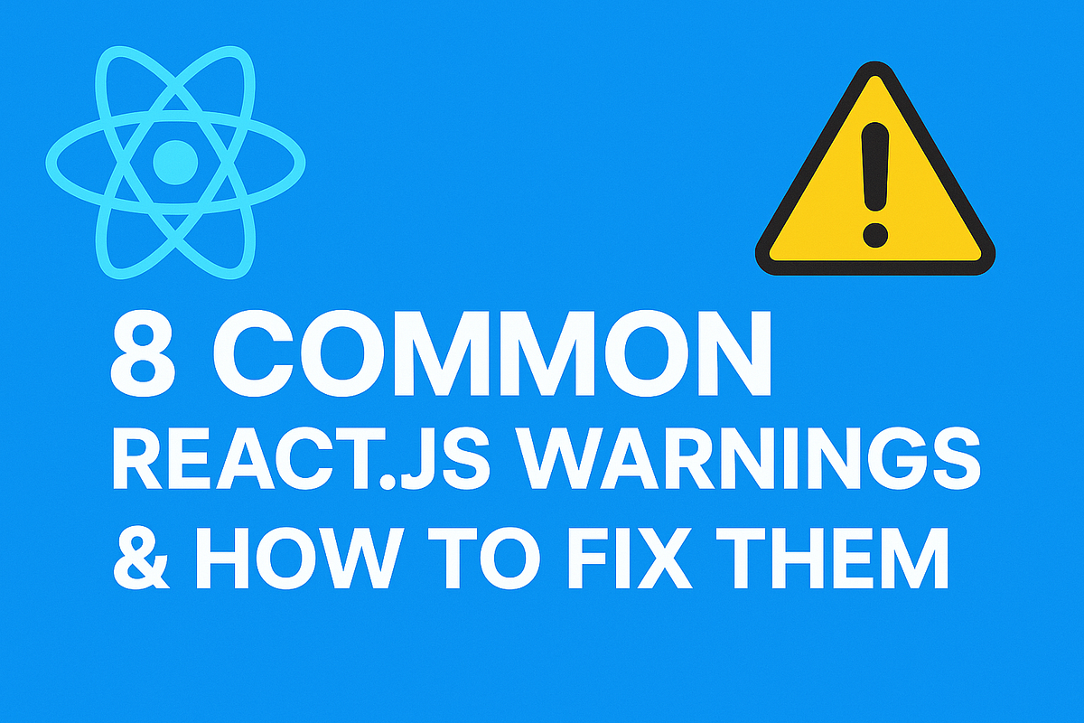 8 Common React.js Warnings & How to Fix Them | by Pratik Tamhane | Aug, 2025 | Level Up Coding