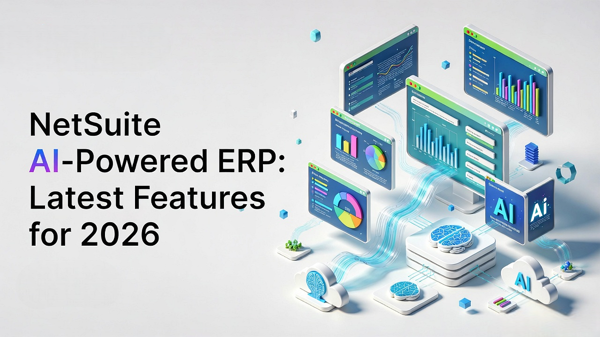 NetSuite AI-Powered ERP: Latest Features for 2026 | Medium