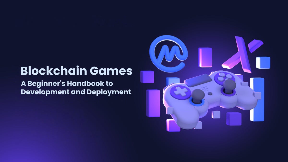 Blockchain Games 101: A Beginner’s Handbook to Development and Deployment | by Balki | Jan, 2024 ...