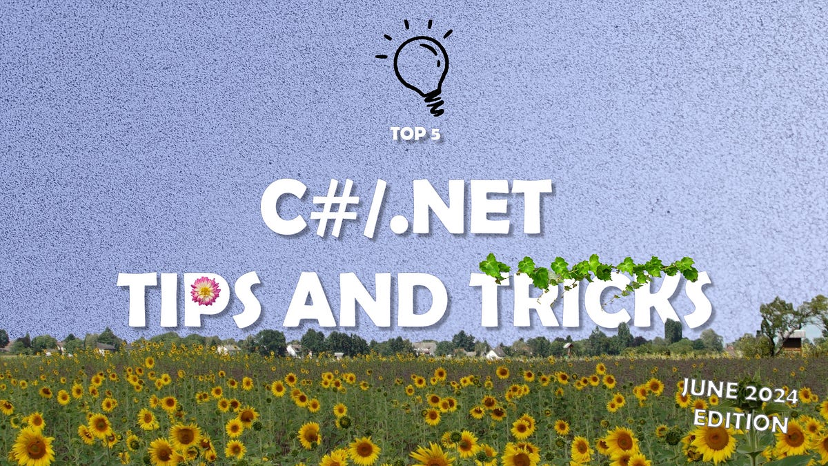 5 C# And .NET Tips & Tricks — June 2024 | by Kenji Elzerman | Medium