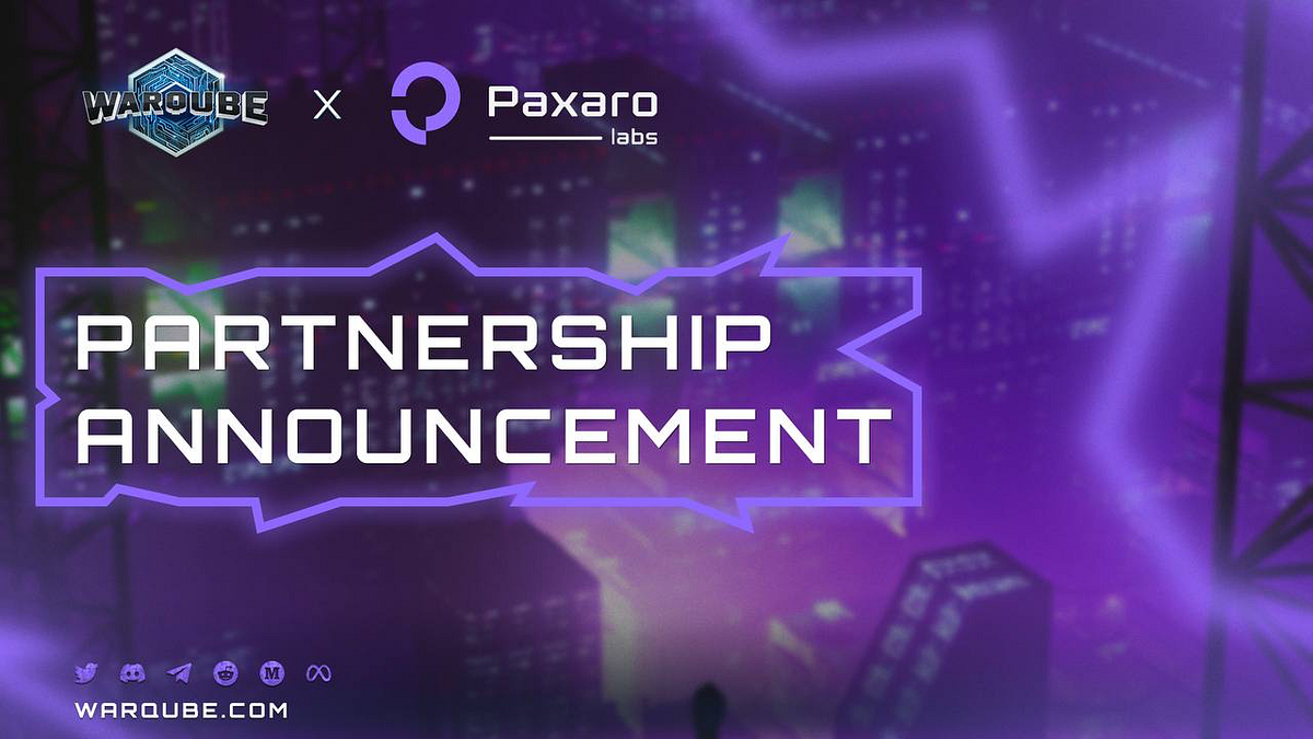🔥WarQube announces Partnership with Paxaro labs 🔥🗡 - WarQube - Medium
