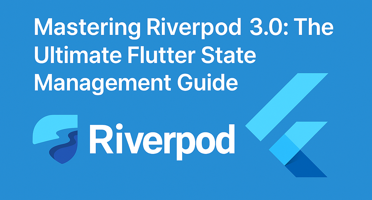 Mastering Riverpod 3.0: The Ultimate Flutter State Management Guide | by jamalihassan0307 | Medium