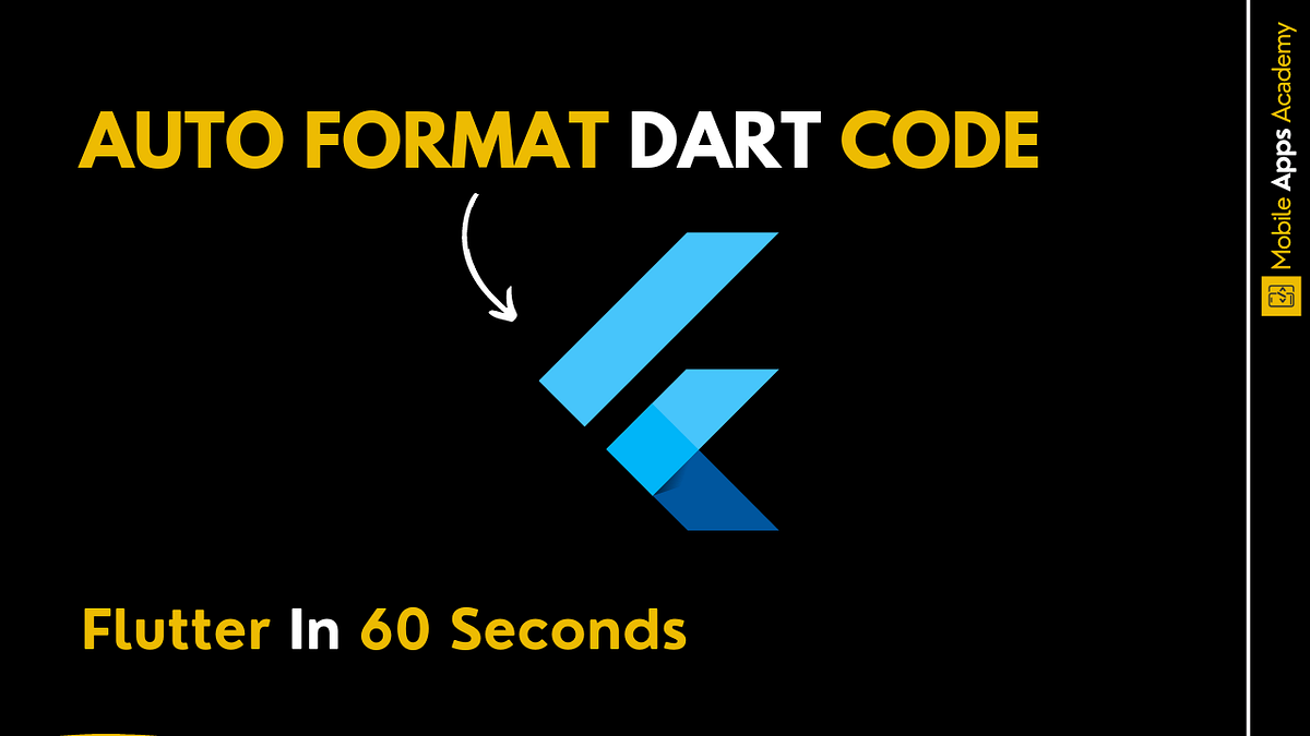 FLUTTER IN 60 SECONDS — Auto Format Code, #01 - App Development Academy