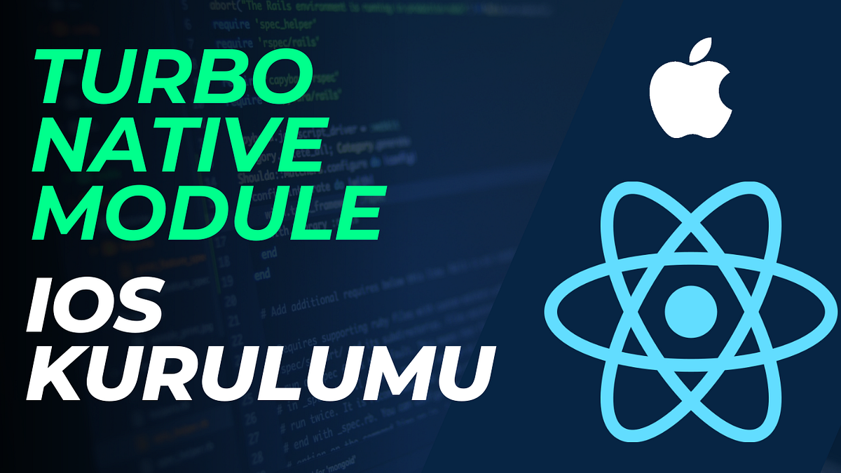 Turbo Native Modules — iOS Kurulumu | by Tayfun YUGRUK | Kod42 Akademi ...